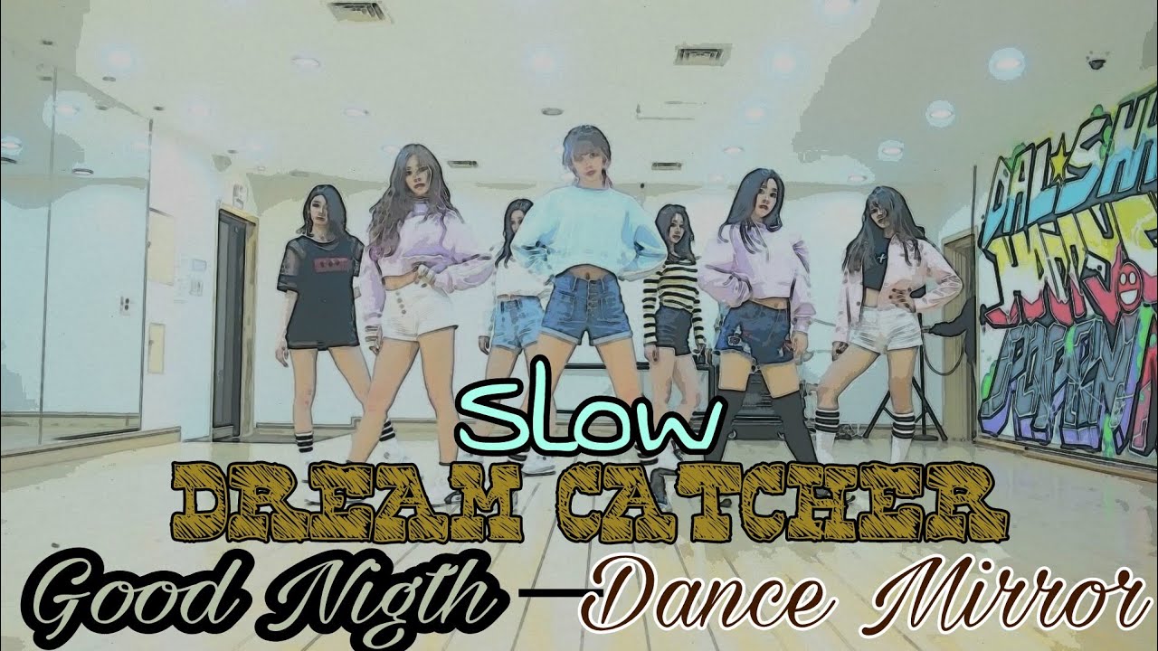 DreamCatcher "Good Nigth" Dance Mirror Slow 30% - YouTube