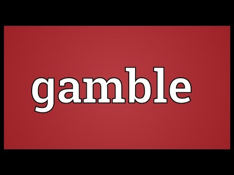 Gamble Meaning