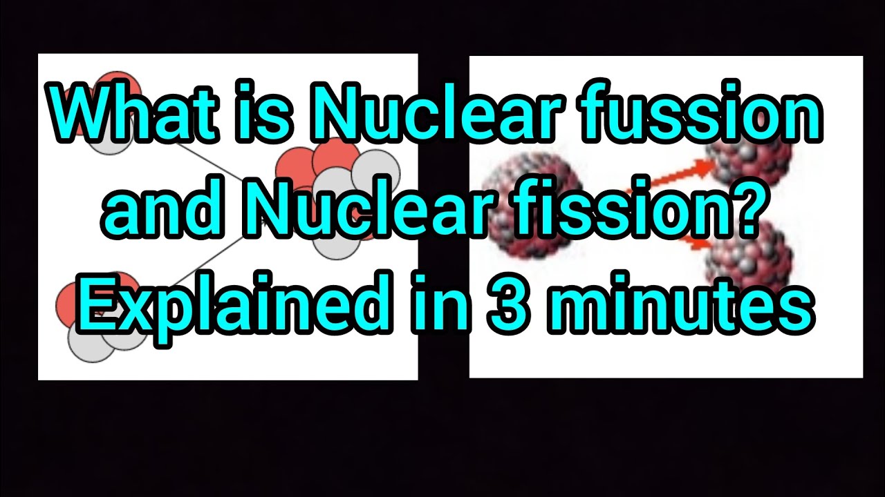 What is Nuclear fussion and Nuclear fission | Nuclear energy | Physics ...