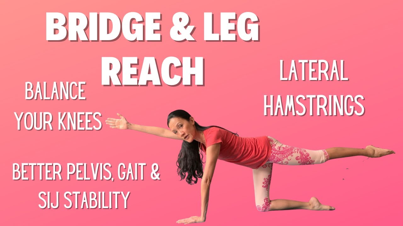 Pilates : Bridge & Leg Reach Lateral Hamstrings - Better Gait, Pelvis ...