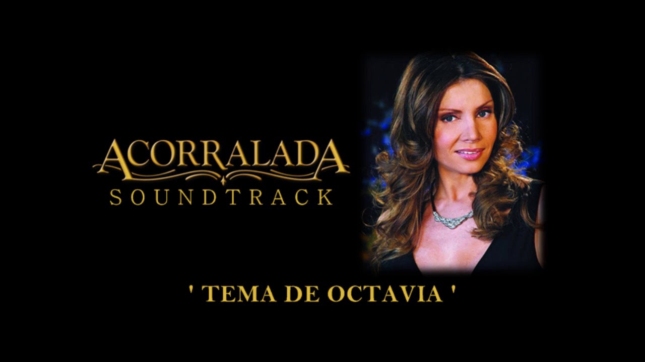 Acorralada - Soundtrack 2 - 'Tema de Octavia' - YouTube