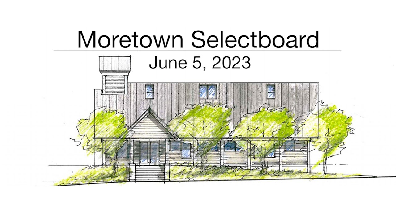 Moretown Select Board - June 5, 2023 [MS] - YouTube