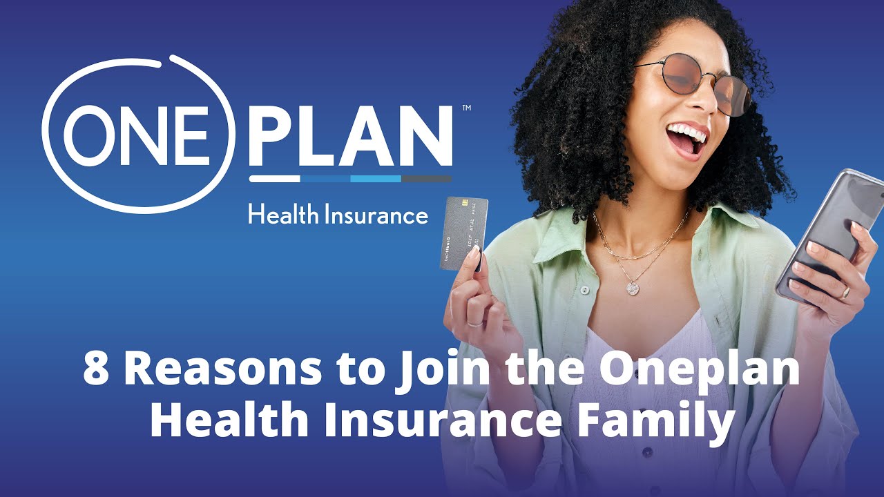 8 Reasons to Join the Oneplan Health Insurance Family - YouTube