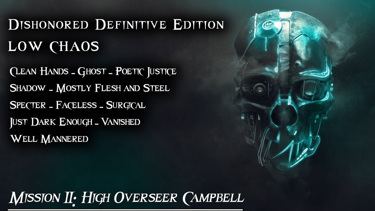 Dishonored Definitive Edition: Low Chaos Walkthrough Mission 2: High ...