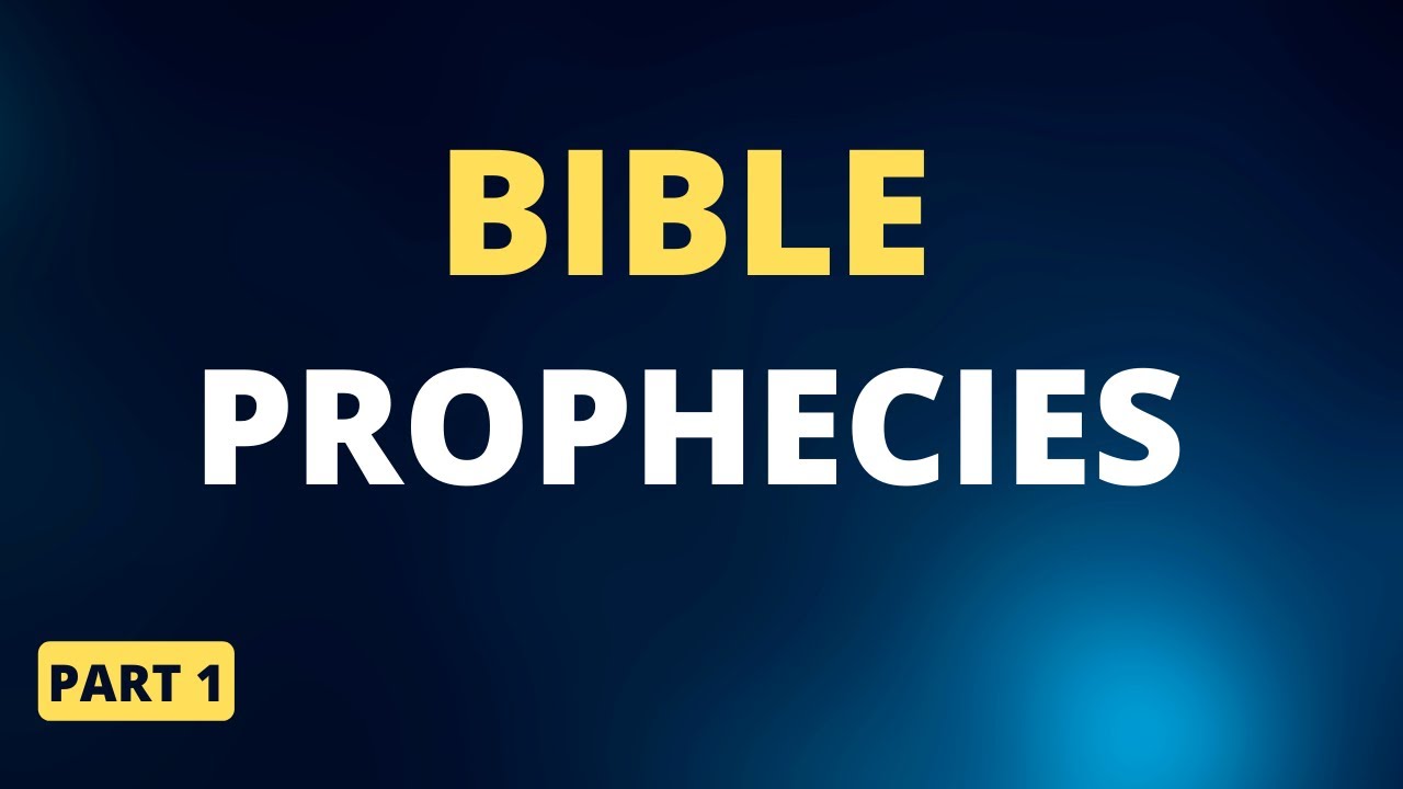 𝐁𝐢𝐛𝐥𝐞 𝐏𝐫𝐨𝐩𝐡𝐞𝐜𝐢𝐞𝐬, 𝐏𝐚𝐫𝐭 𝟏 - YouTube