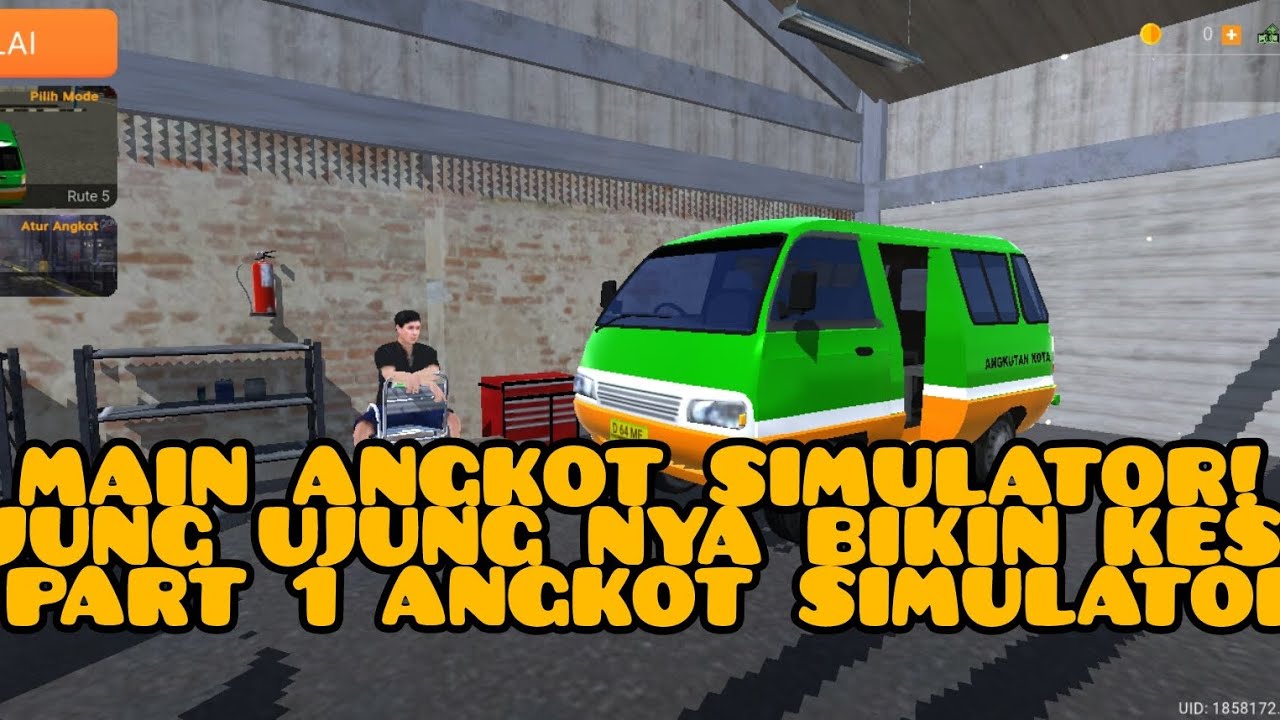 MAIN ANGKOT SIMULATOR UJUNG UJUNGNYA MALAH BIKIN KESEL! PART 1# ...