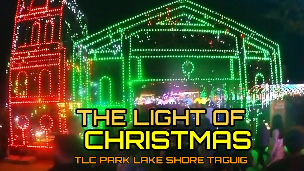 THE LIGHT OF CHRISTMAS, TLC PARK LAKE SHORE TAGUIG - YouTube