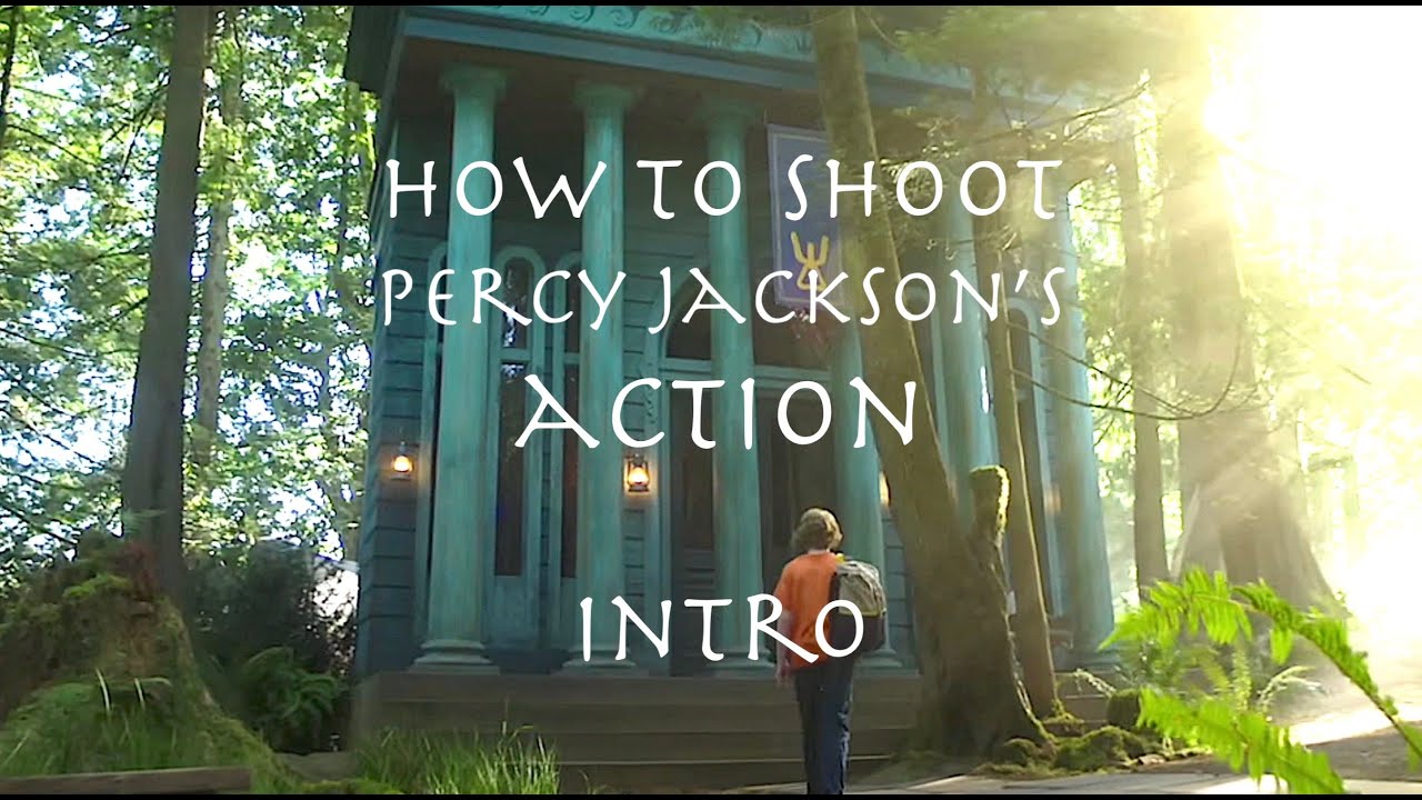 How To Shoot Percy Jackson's Action - Intro - YouTube
