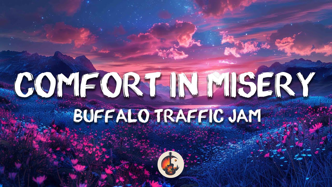 Buffalo Traffic Jam - Comfort in Misery (Lyrics) - YouTube