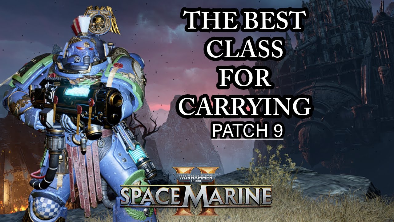 THE BEST CARRY CLASS IN PATCH 9! (Space Marine 2 Discussion) - YouTube