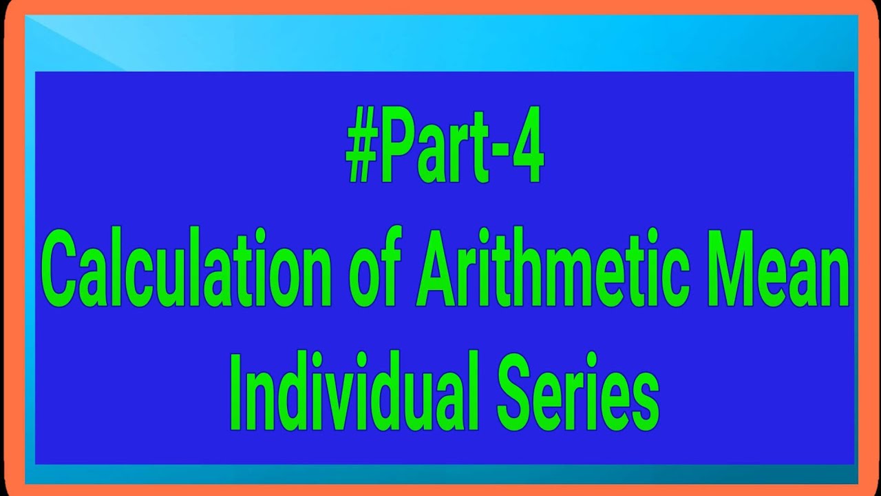 #4, How to Calculate Arithmetic Mean in Individual Series | Measures of ...