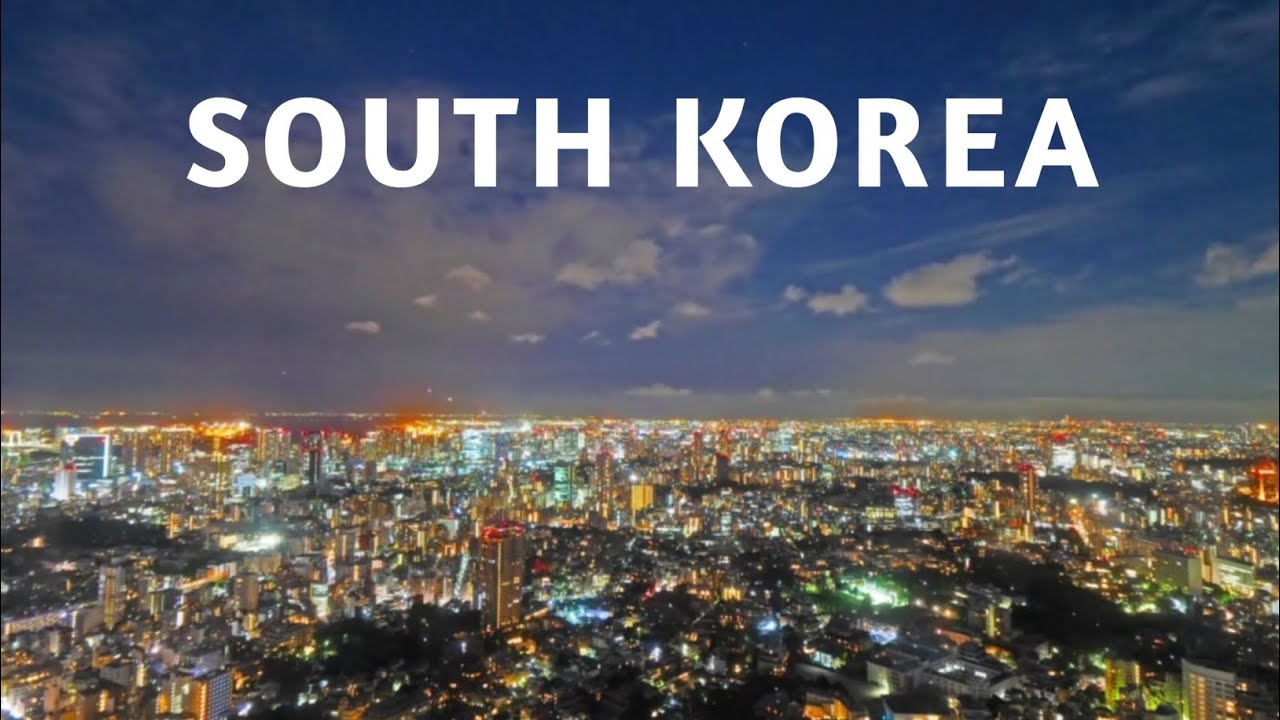 SOUTH KOREA, THE BEAUTIFUL VEDIO OF SOUTH KOREA, KOREAN - YouTube