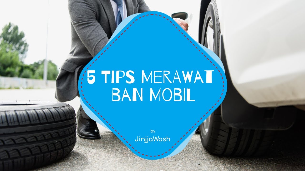 5 Tips Merawat Ban Mobil - YouTube