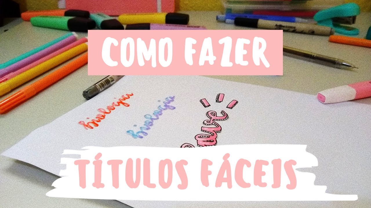 COMO FAZER TÍTULOS COM CANETINHAS E MARCA TEXTO - YouTube