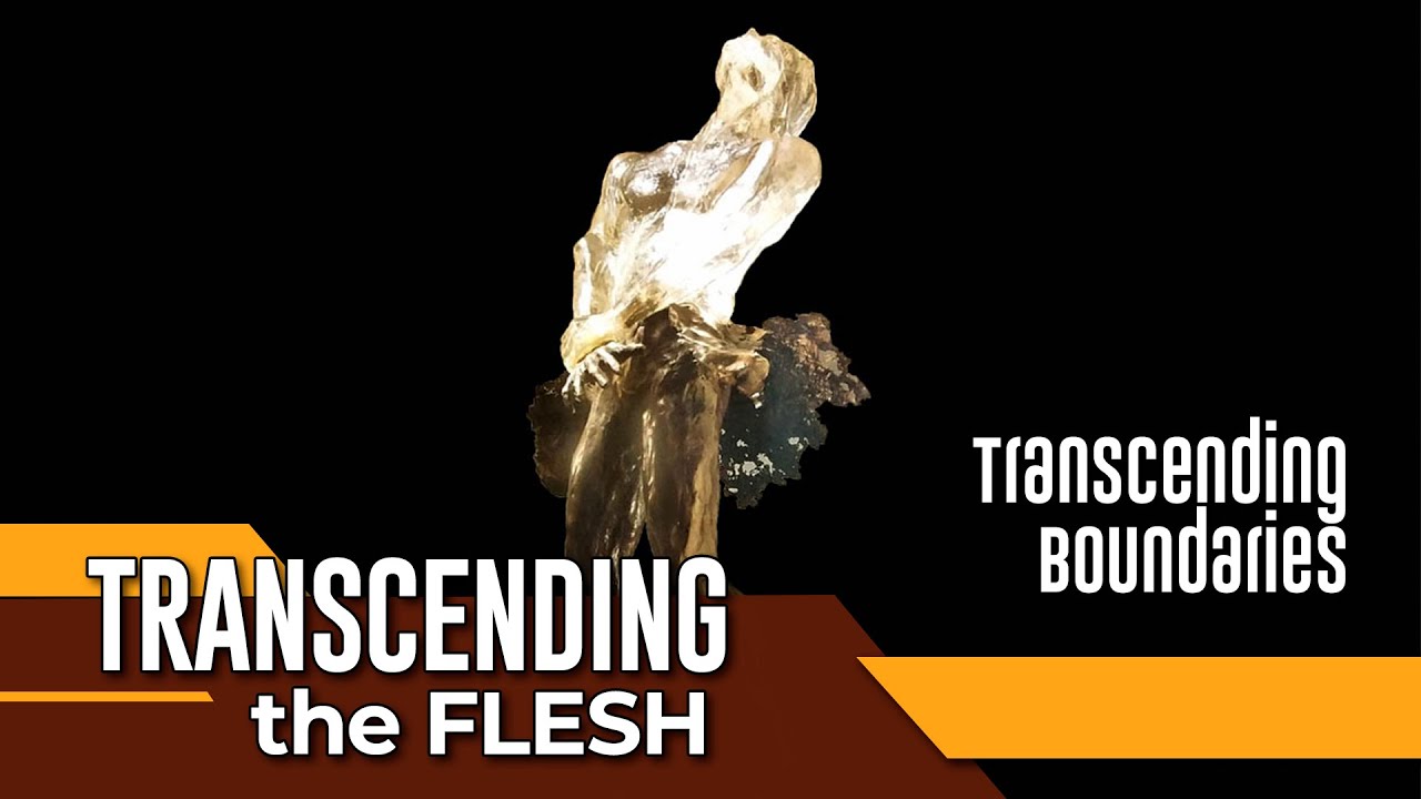 TRANSCENDING THE FLESH | HOW TO OVERCOME THE FLESH | HEAVEN CULTURE ...