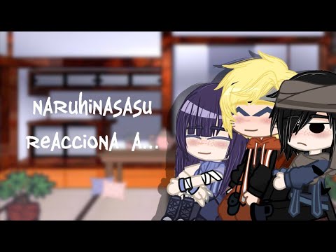 /•/Naruto, Sasuke y Hinata reaccionan a.../•/ –naruhinasasu– 1/1 [🇲🇽-🇺🇲]💫