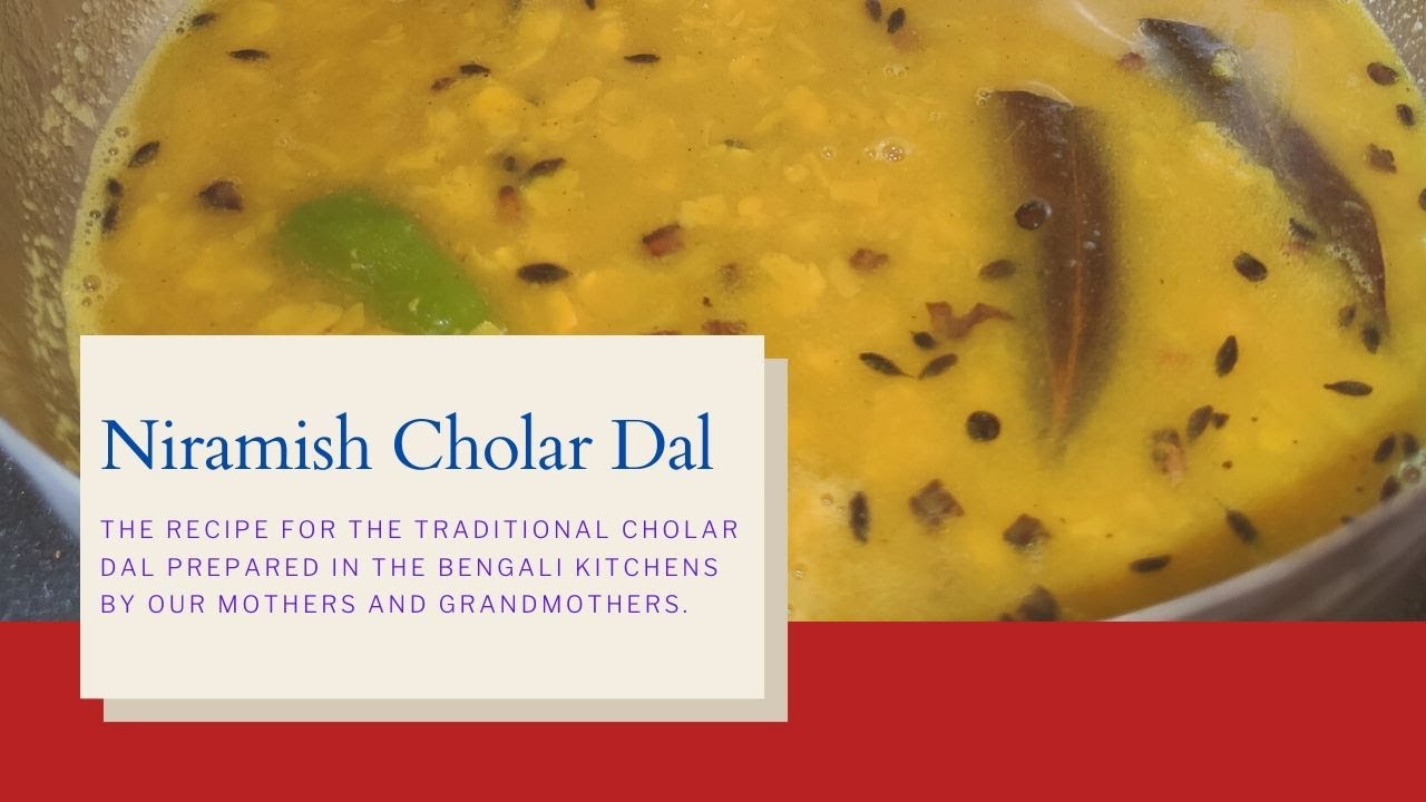 Cholar Dal | The Traditional Bengali Cuisine | Niramish Bengali Chana ...
