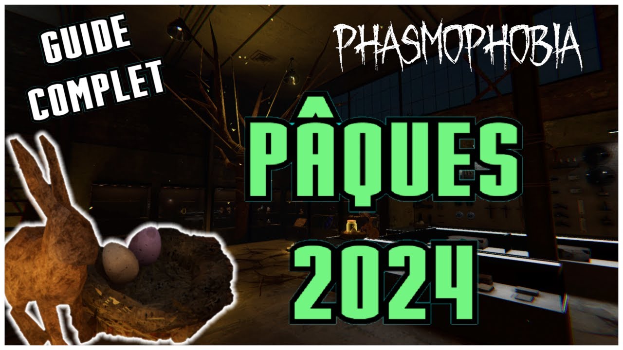 Pâques 2024 PHASMOPHOBIA / Easter 2024 - Guide PHASMOPHOBIA - YouTube