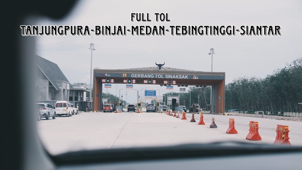 TANJUNGPURA - MEDAN - SIANTAR FULL TOL - YouTube