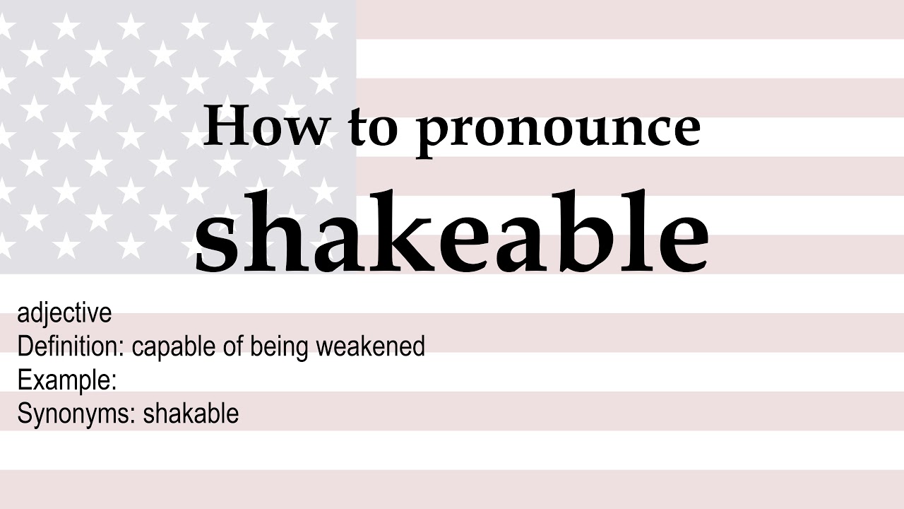 How to pronounce 'shakeable' + meaning - YouTube