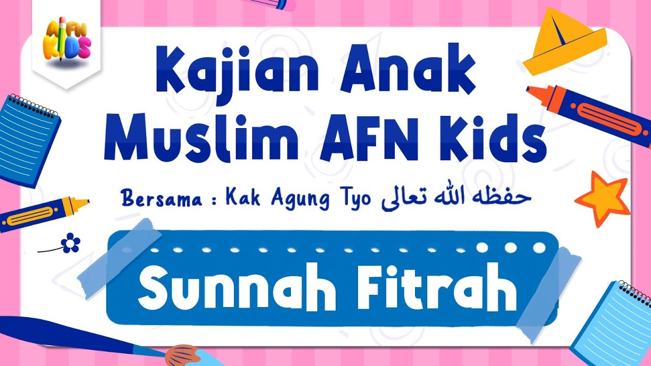 Kajian Anak Muslim #37 | Sunnah Fitrah - Kak Agung Tyo - YouTube