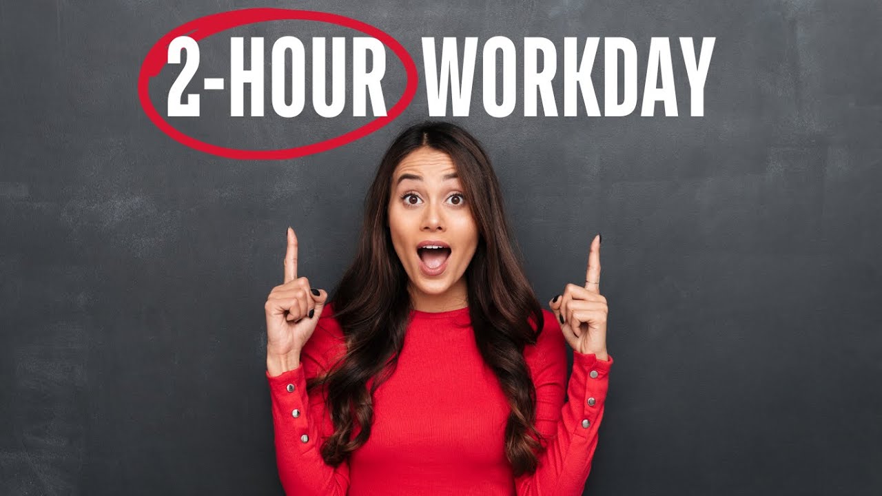 Master the 2-Hour Workday! Here's How... - YouTube