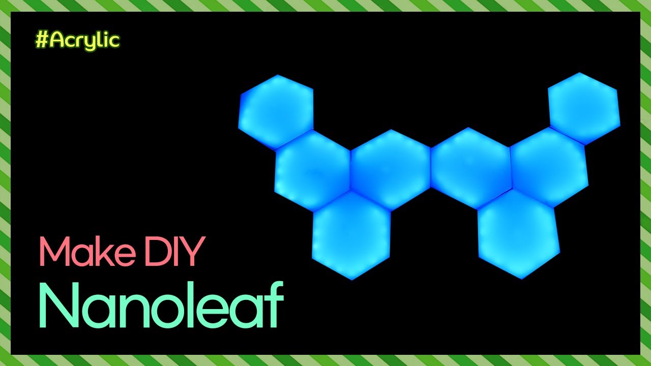 [Acrylic] Make DIY Nanoleaf - YouTube
