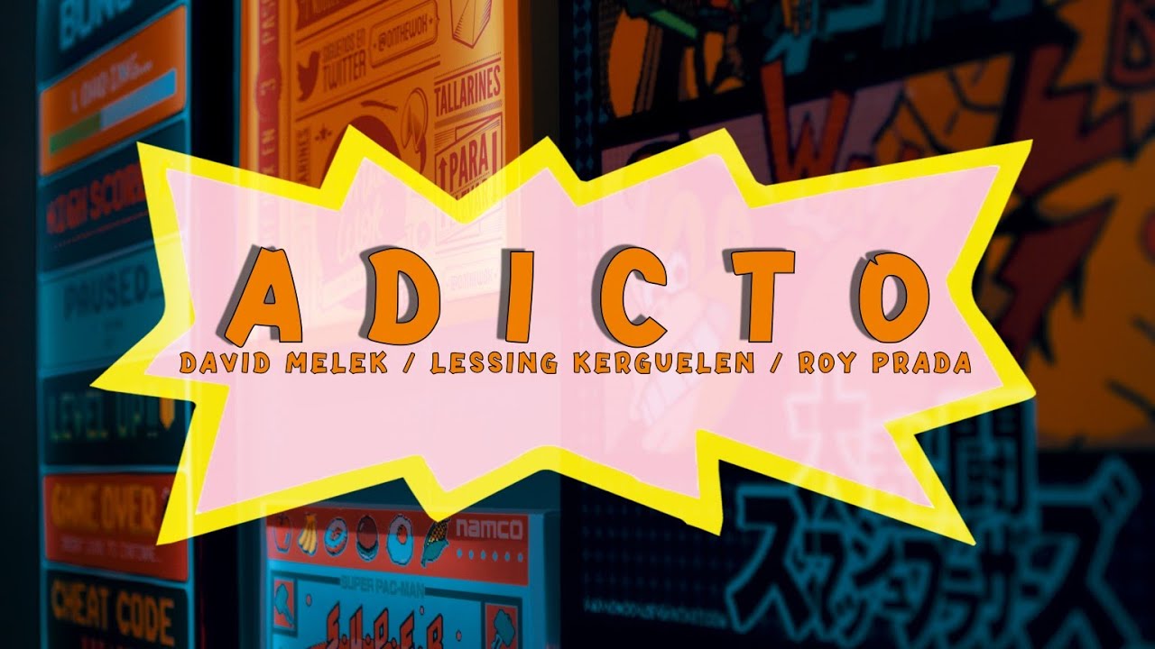 Adicto - David Melek, Lessing Kérguelen & Roy Prada (Video Oficial ...
