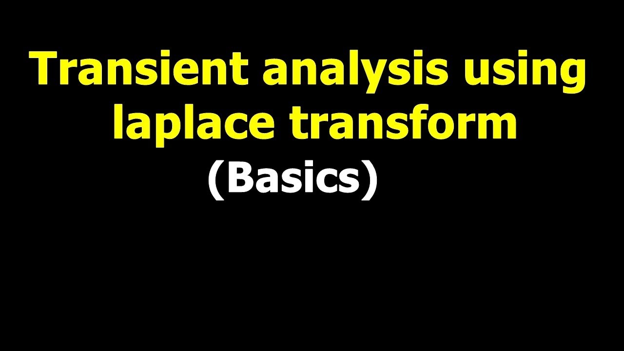 Transient analysis using laplace transform II Basics - YouTube