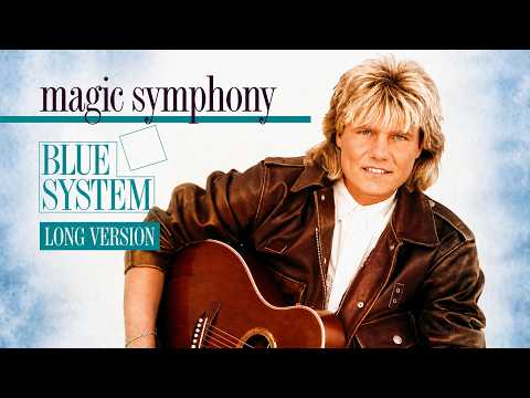 BLUE SYSTEM Magic Symphony (Long Version)