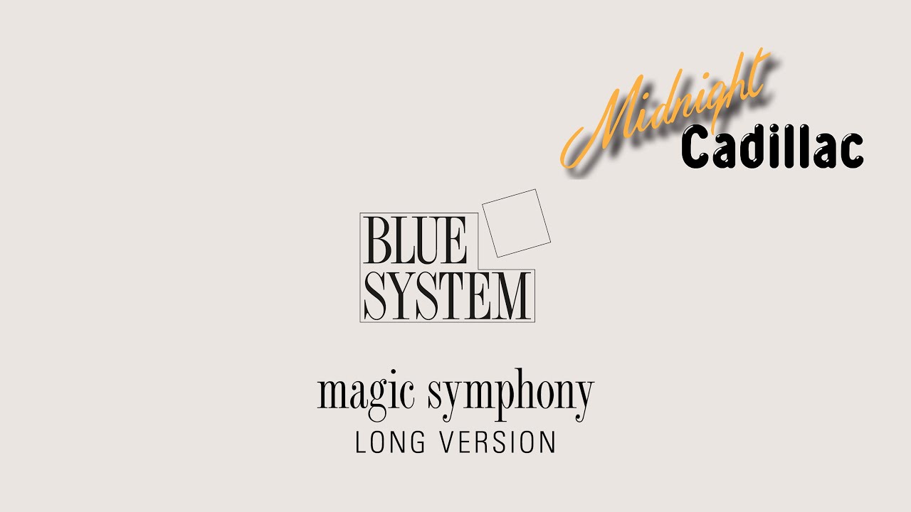 BLUE SYSTEM Magic Symphony (Long Version) - YouTube
