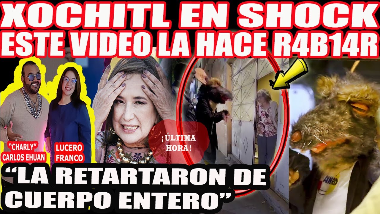 XOCHITL EN SHOCK CON ESTE VIDEO QUE LA HIZO ENC...BRONAR - YouTube