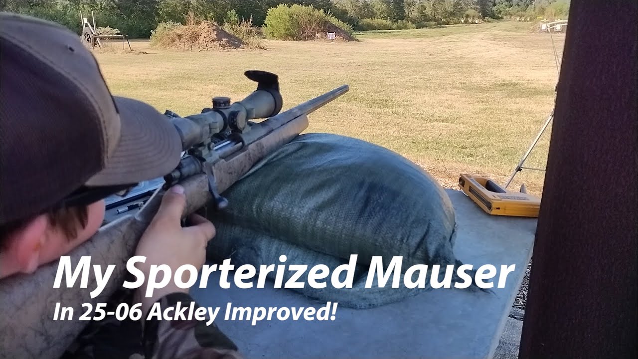 The 25-06 Ackley Improved & My Mauser Build! - YouTube