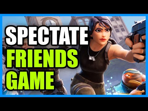 How to Join and SPECTATE Friends Game in FORTNITE (Best Method)