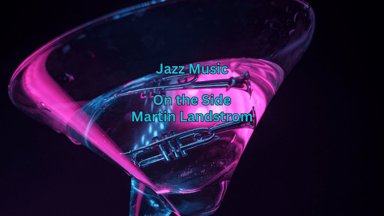 On the Side - Martin Landstrom Jazz Music - YouTube