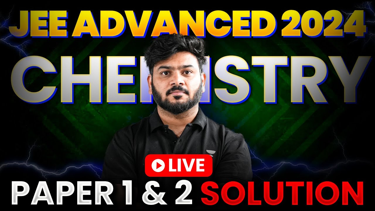 JEE Advanced 2024 Paper Solution: Complete Chemistry Paper 1 & Paper 2 ...