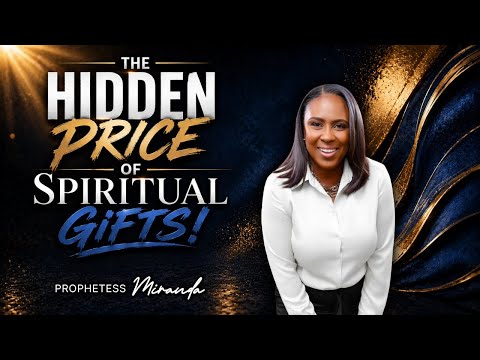 The Hidden Price For Spiritual Gifts! | Prophetess Miranda Ministries | Nabi' Healing Center
