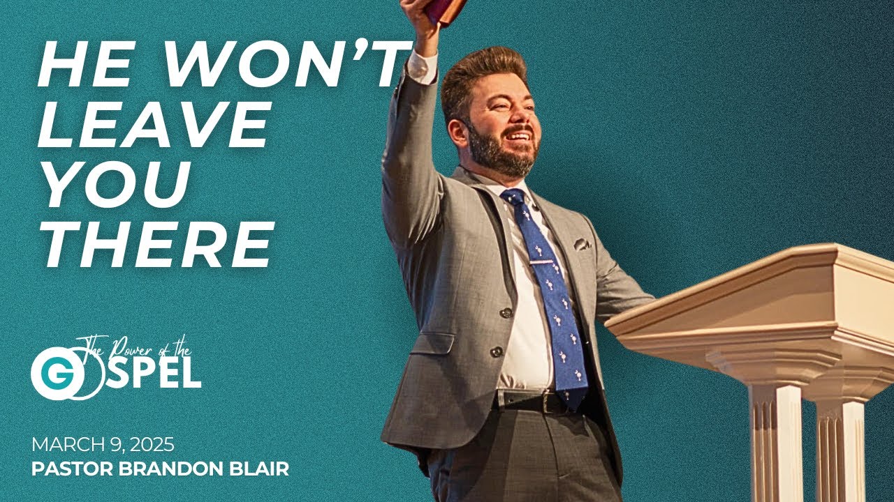 He Won't Leave You There || Pastor Brandon Blair - YouTube