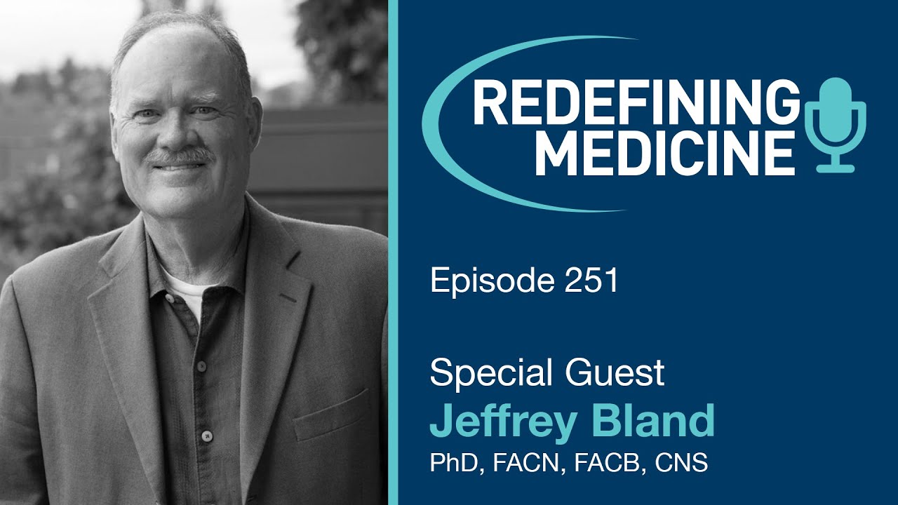 Redefining Medicine with special guest Jeffery Bland, PhD - YouTube