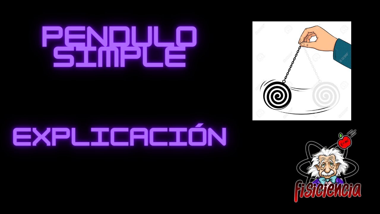 Explicacion Teorica del Pendulo Simple - YouTube