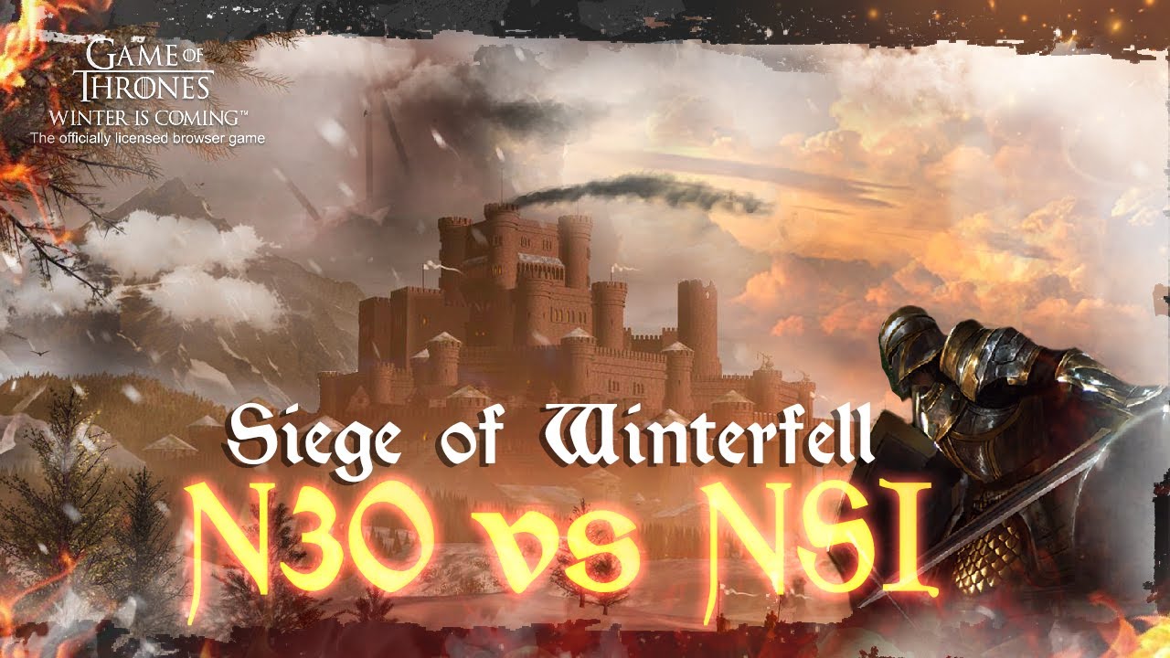 GoTWiC Siege of Winterfell, N30 vs NSI S08R05 - YouTube