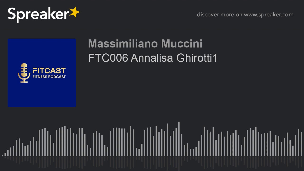 FTC006 Annalisa Ghirotti1 (parte 1 di 2, creato con Spreaker) - YouTube