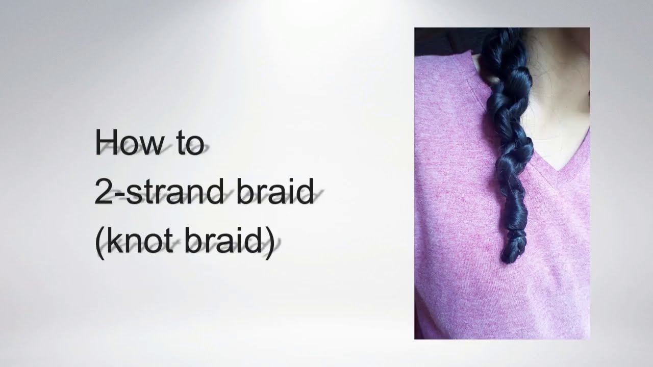 How to 2-strand braid (knot braid) - YouTube