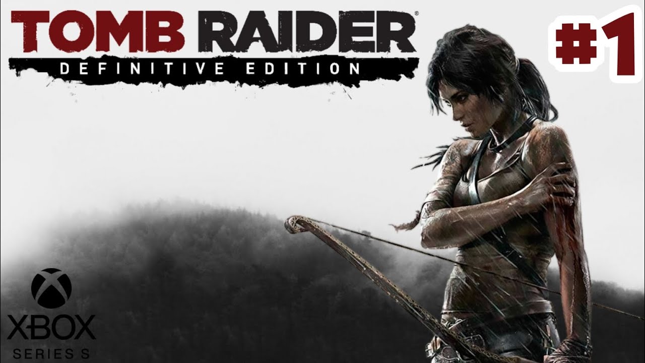 TOMB RAIDER DEFINITIVE EDITION - #1 (Xbox Series S) - YouTube