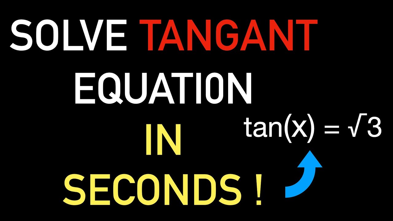 Solve Tangent Equation in SECONDS! - YouTube
