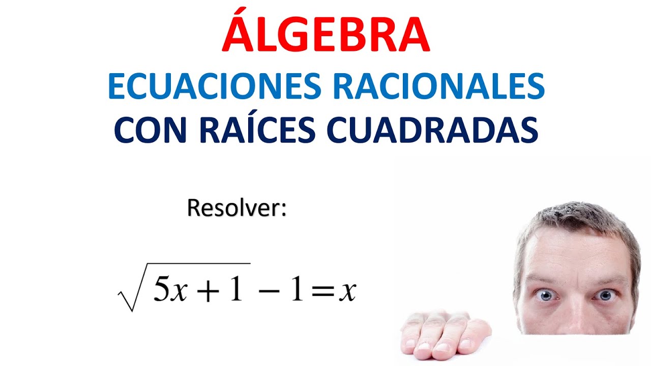 123. ÁLGEBRA: Ecuaciones racionales (con raíces cuadradas) - YouTube