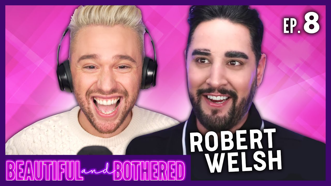Why the Beauty Community is a MESS | Johnny Ross ft. Robert Welsh | BEAUTIFUL and BOTHERED Ep. 8 ...