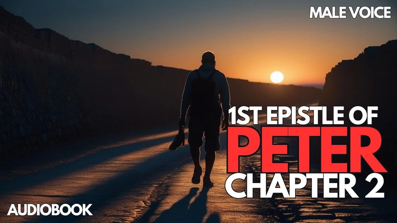 1 Peter Chapter 2 (KJV) | The Cornerstone of Faith | Male voice | 3 ...
