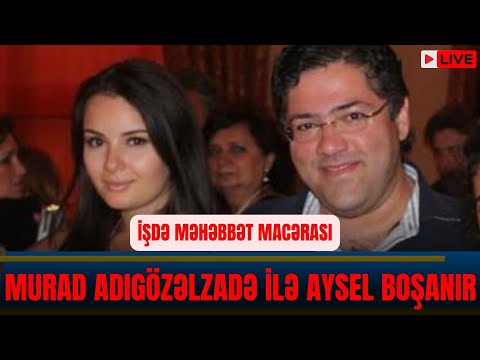 TƏCİLİ: Murad Adıgözəlzadə ilə Aysel boşanır.  İşdə MƏHƏBBƏT macərası- LAF TV
