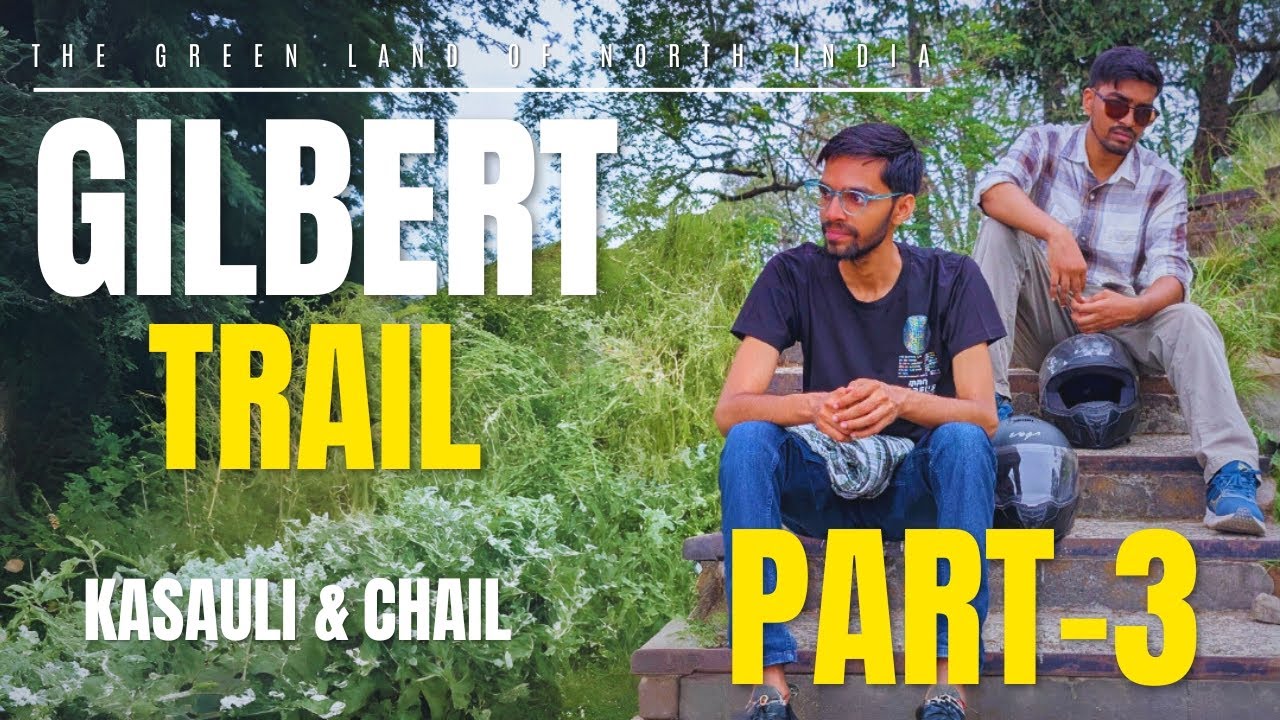 Gilbert Trail - Trekking for Beginners || BIKE RIDE TO KASAULI || Part - 3 - YouTube